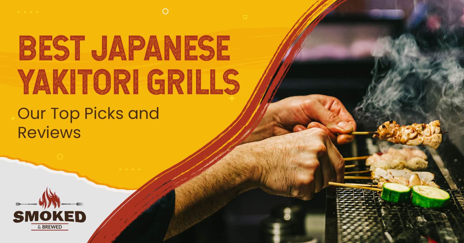 Best Japanese Yakitori Grills – Our Top Picks and Reviews