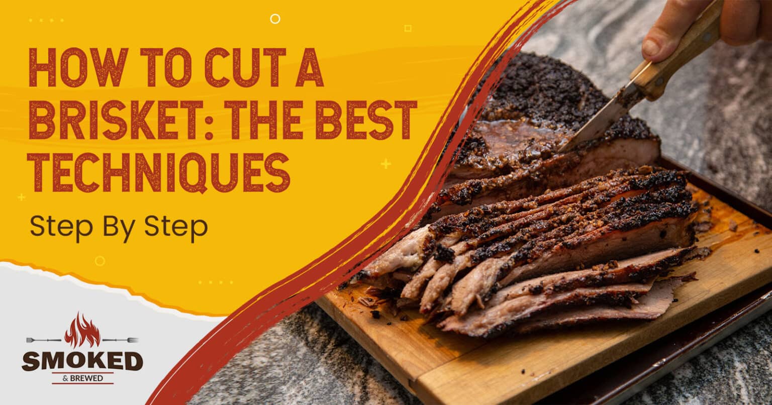 How To Cut A Brisket: The Best Techniques [Step By Step]
