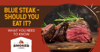 Blue Steak – Should You Eat It? [WHAT YOU NEED TO KNOW]
