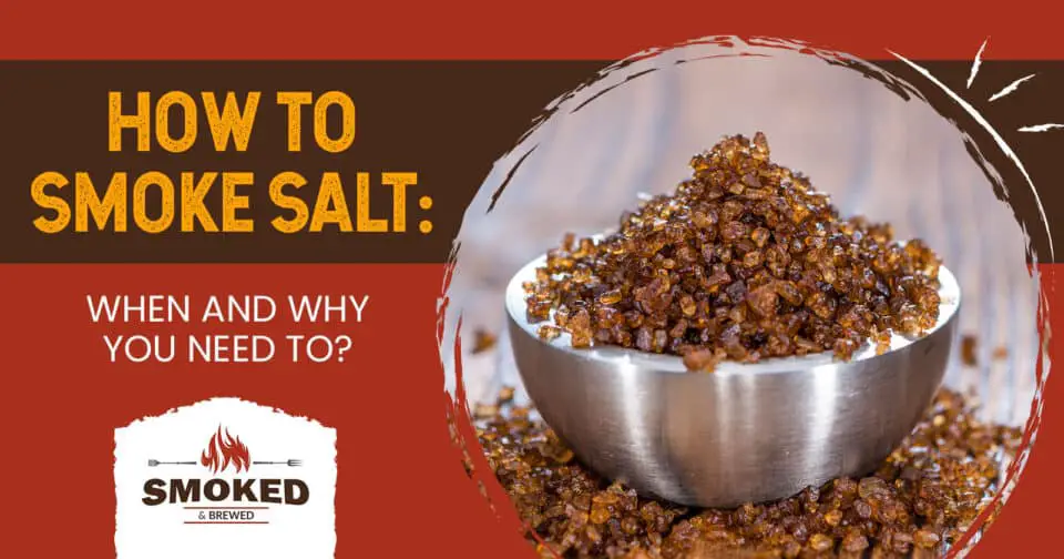 How To Smoke Salt: [WHEN AND WHY YOU NEED TO?]