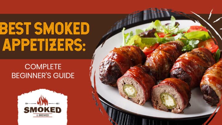 Best Smoked Appetizers: [COMPLETE BEGINNER’S GUIDE]