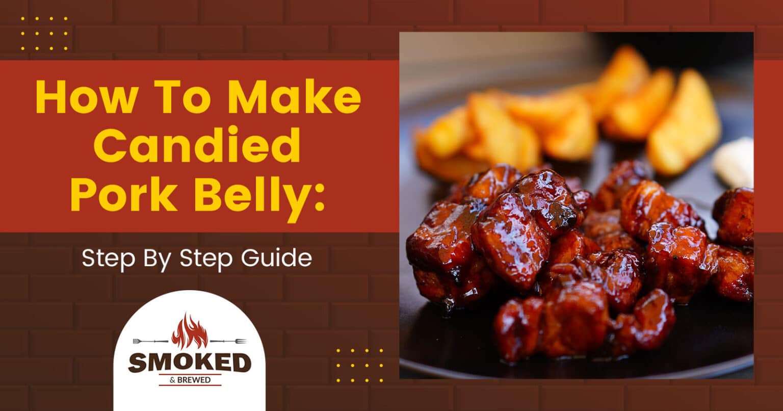 How To Make Candied Pork Belly: [Step By Step Guide]